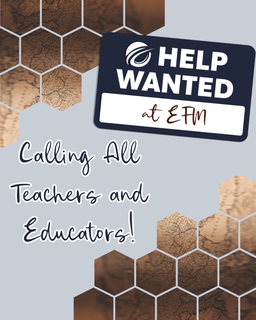 HELP WANTED AT EFM…Calling educators and teachers - FRIENDSMISSION.COM